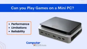 Can you play Games on a Mini PC? Capabilities & Limitations